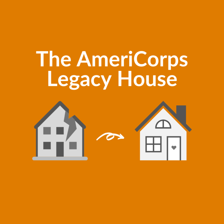 The AmeriCorps Legacy House Story